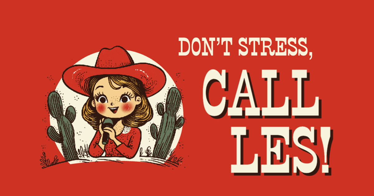 Don't Stress, Call Les!